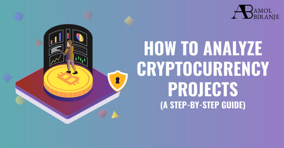 How to Analyze Cryptocurrency Projects: A Step-by-Step Guide