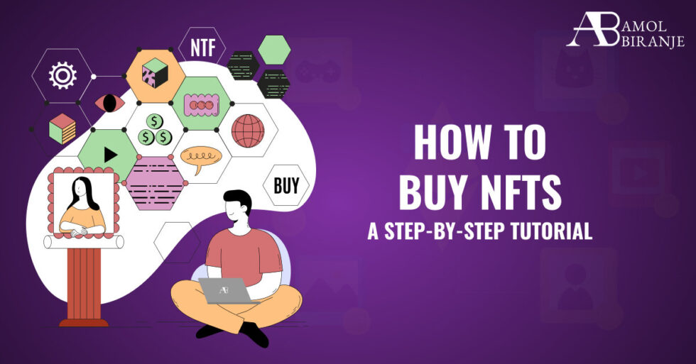 How to Buy NFTs: A Step-by-Step Tutorial