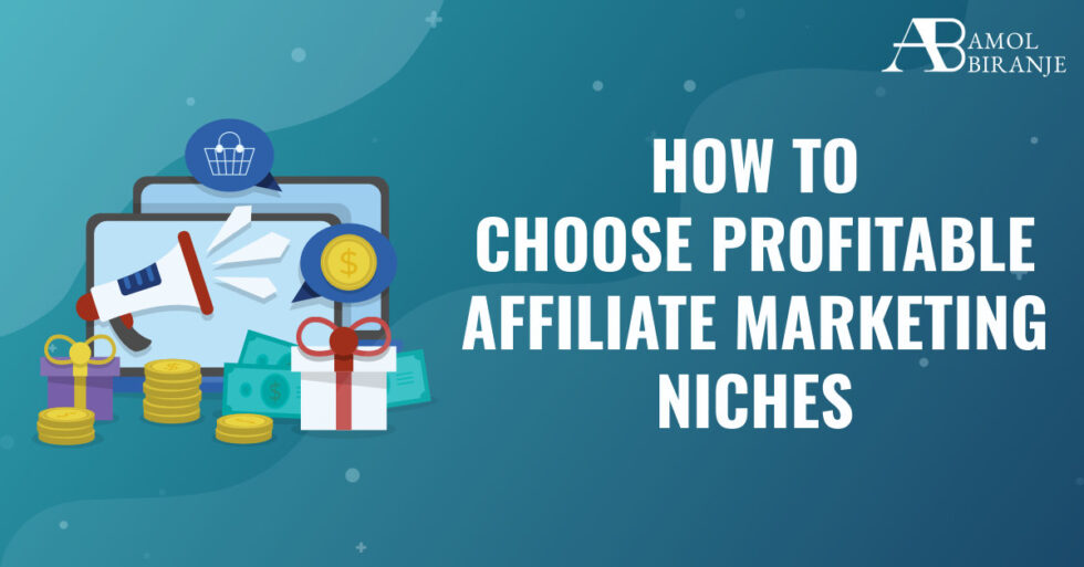 How to Choose Profitable Affiliate Marketing Niches
