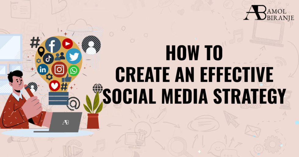 How to Create an Effective Social Media Strategy