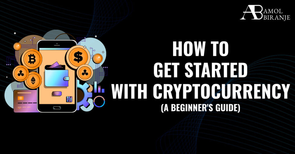 How to Get Started with Cryptocurrency: A Beginner's Guide