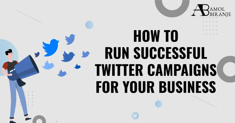 How to Run Successful Twitter Campaigns for Your Business